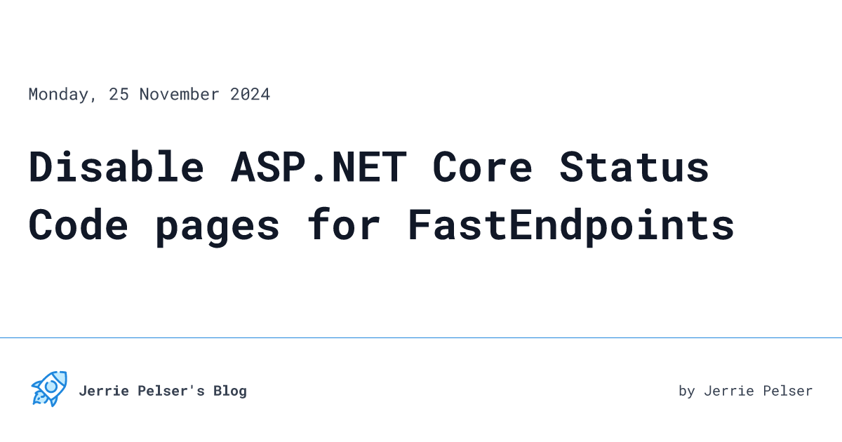 Disable ASP.NET Core Status Code pages for FastEndpoints • Jerrie Pelser's Blog